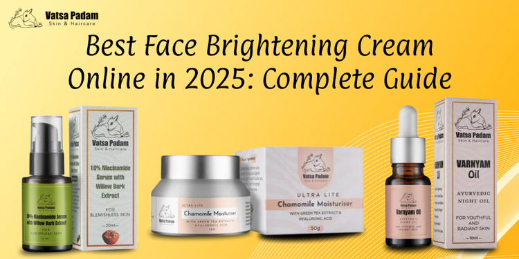 Best Face Brightening Cream Online 2025 for Indian Skin – Vatsa Padam
